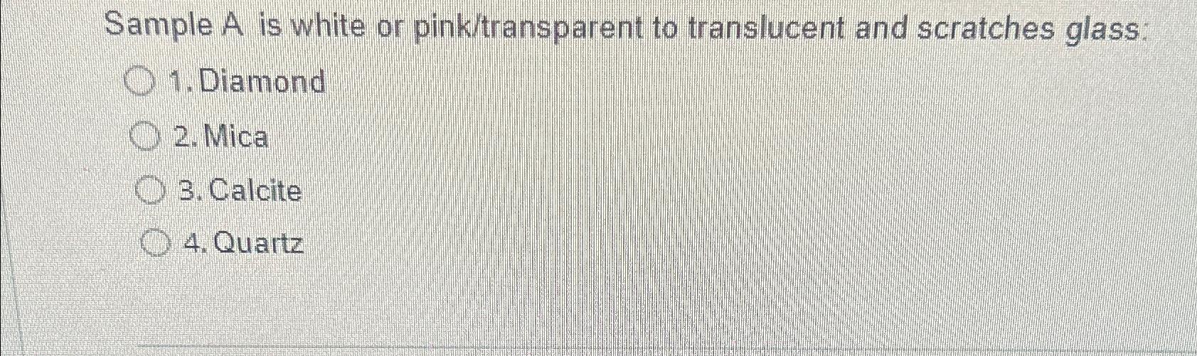 Solved Sample A is white or pink/transparent to translucent | Chegg.com