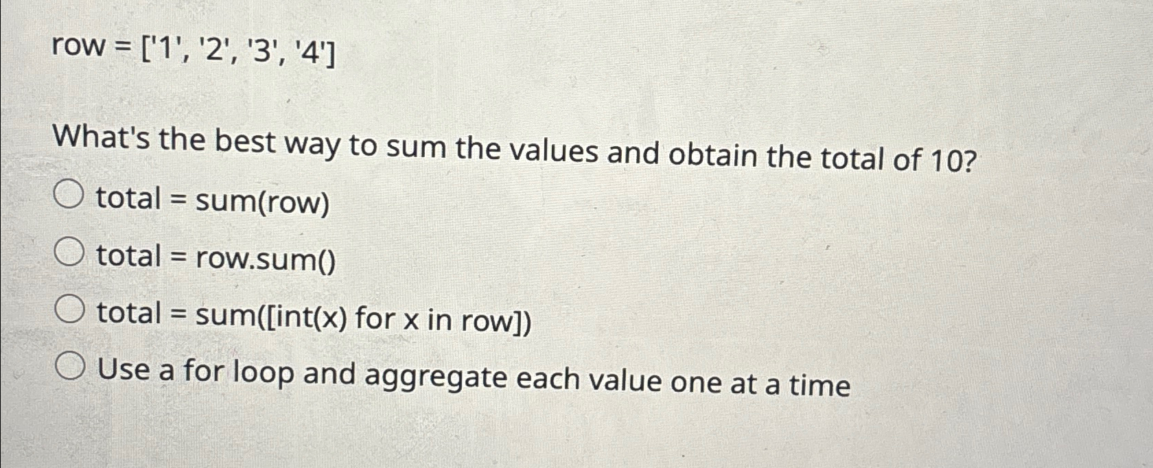 Solved row =['1', '2', '3', '4'] ﻿What's the best way to sum | Chegg.com