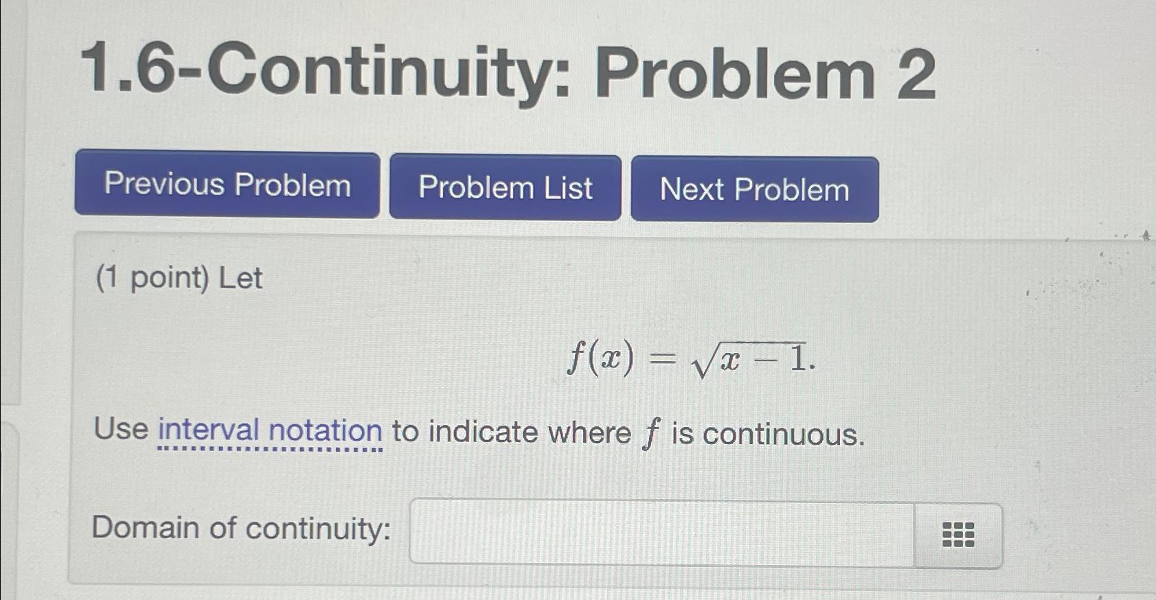 Solved 1.6-Continuity: Problem 2(1 ﻿point) ﻿Letf(x)=x-12Use | Chegg.com