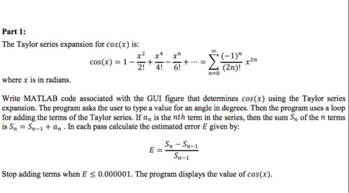 Solved 2n T=0 Part 1: The Taylor series expansion for cos(x) | Chegg.com