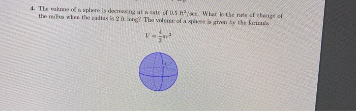 Solved 4. The volume of a sphere is decreasing at a rate of | Chegg.com
