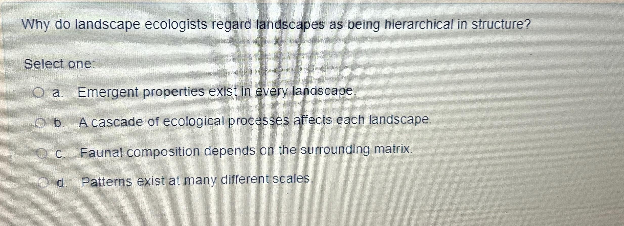 Solved Why do landscape ecologists regard landscapes as | Chegg.com