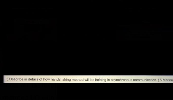 Solved 1) Describe in details of how handshaking method will | Chegg.com