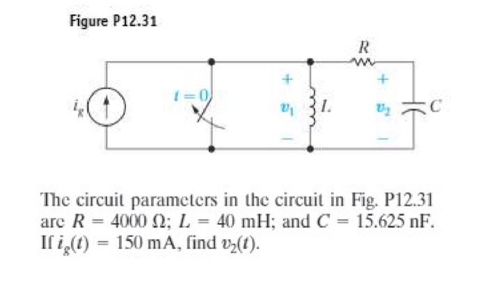 Solved Figure P12.31 R + 1=0 21 The circuil parameters in | Chegg.com