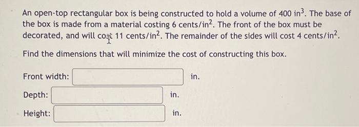 Solved An open-top rectangular box is being constructed to | Chegg.com