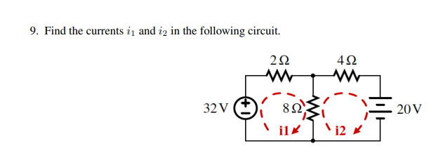 Solved Find the currents i1 ﻿and i2 ﻿in the following | Chegg.com