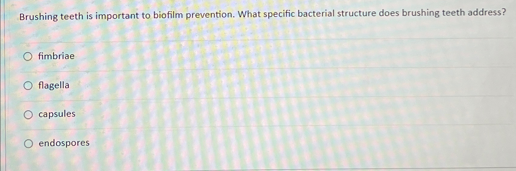 Solved Brushing teeth is important to biofilm prevention. | Chegg.com