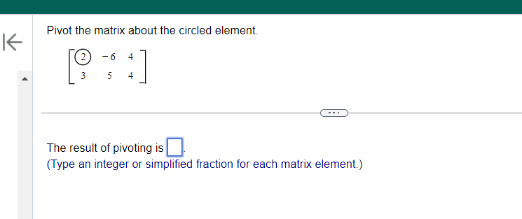 Solved Pivot the matrix about the circled | Chegg.com