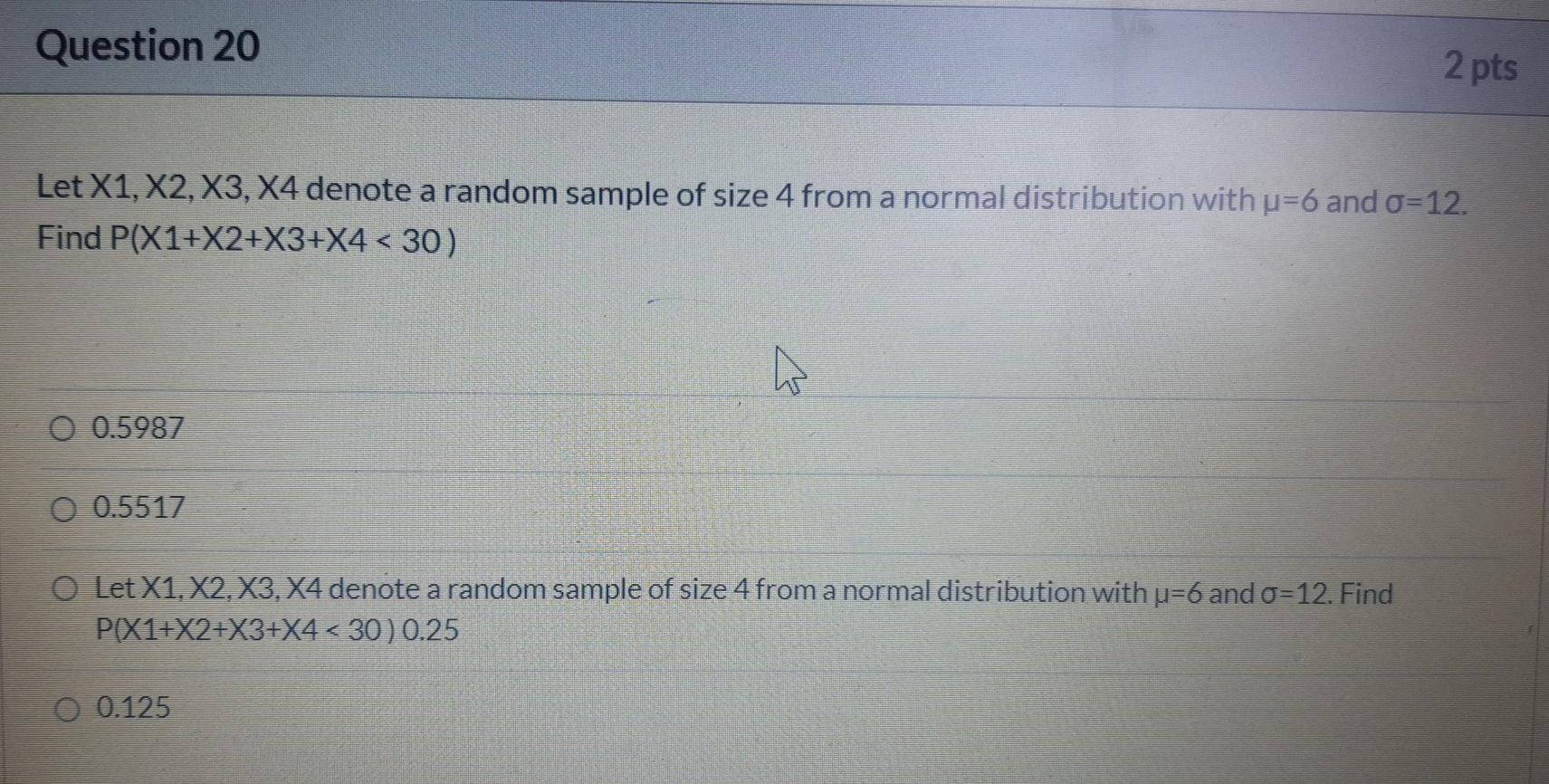 Solved Question 20 2 pts Let X1, X2, X3, X4 denote a random | Chegg.com