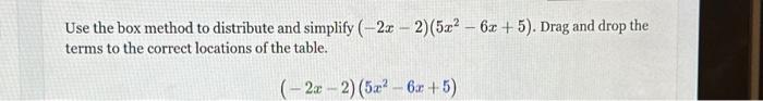 Solved Use the box method to distribute and simplify (-2x - | Chegg.com
