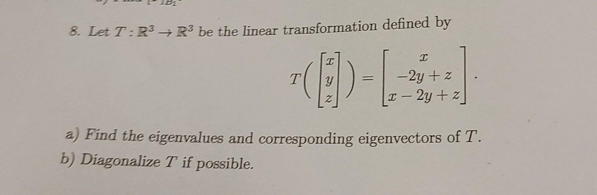 8. Let T:R3→R3 be the linear transformation defined | Chegg.com