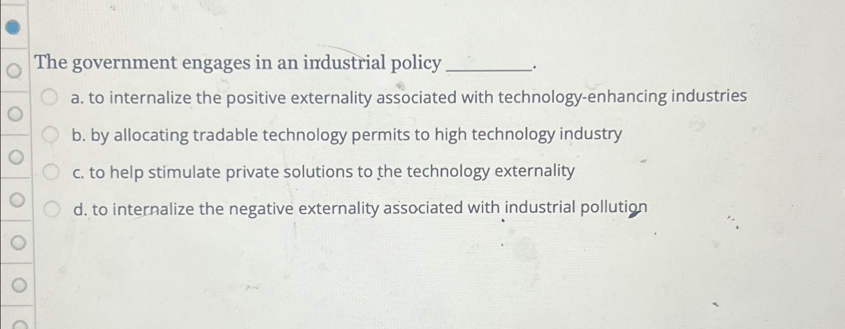 Solved The government engages in an irdustrial policya. ﻿to | Chegg.com