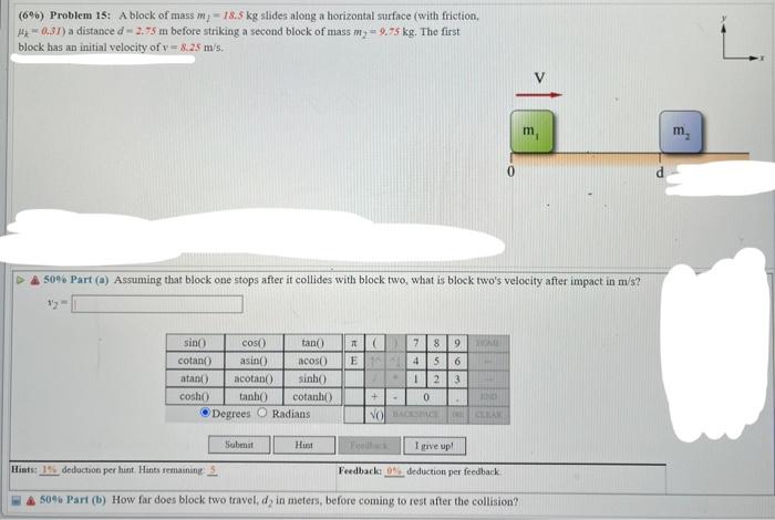 Solved (6\%) Problem 15: A block of mass mj=18.5 kg slides | Chegg.com