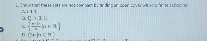Solved 1. Show that these sets are not compact by finding an | Chegg.com