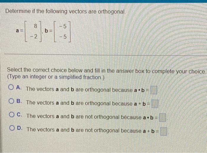 Solved Determine if the following vectors are orthogonal. | Chegg.com