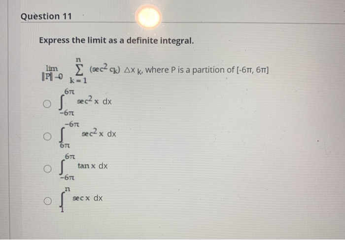 Solved Question 11 Express the limit as a definite integral. | Chegg.com