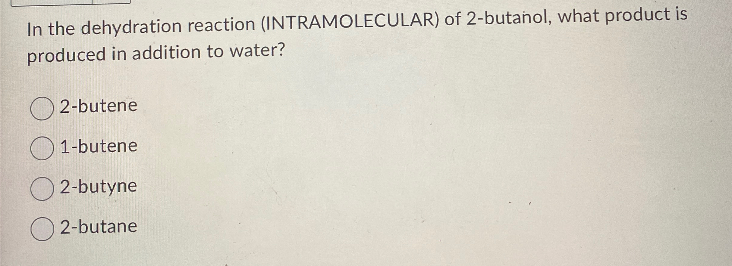 Solved In the dehydration reaction (INTRAMOLECULAR) ﻿of | Chegg.com