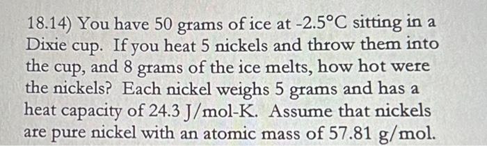 Solved 18.14) You have 50 grams of ice at -2.5°C sitting in | Chegg.com