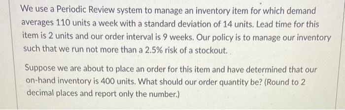 Solved We use a Periodic Review system to manage an | Chegg.com