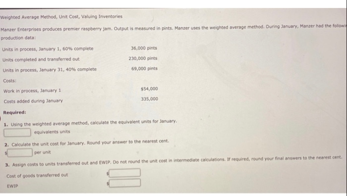 Solved Weighted Average Method, Unit Cost, Valuing | Chegg.com