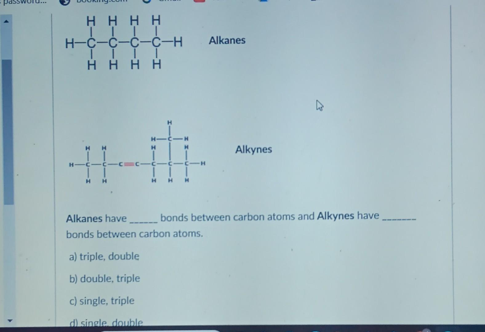 Solved Alkanes Alkynes Alkanes have bonds between carbon | Chegg.com