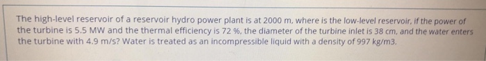 Solved The high-level reservoir of a reservoir hydro power | Chegg.com