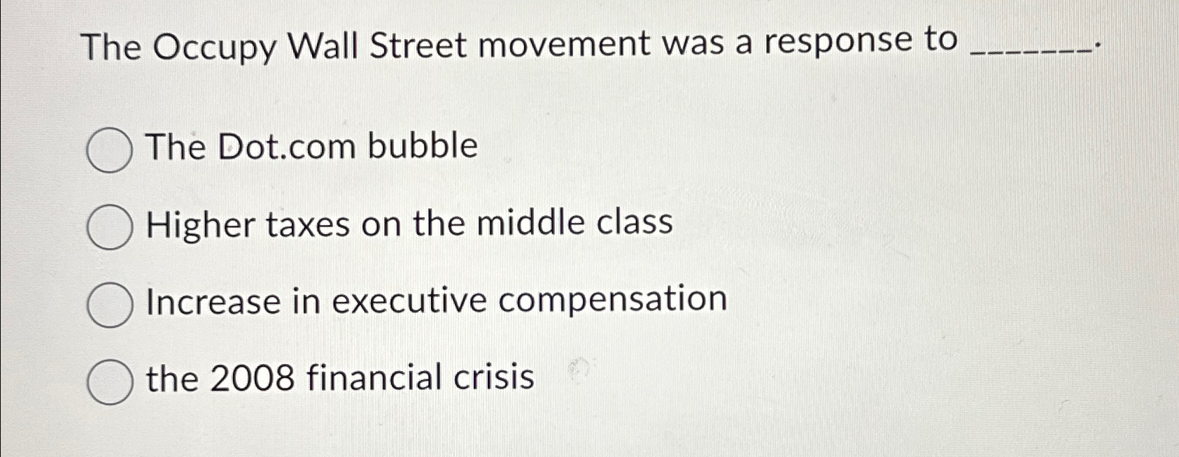 Solved The Occupy Wall Street movement was a response toThe | Chegg.com