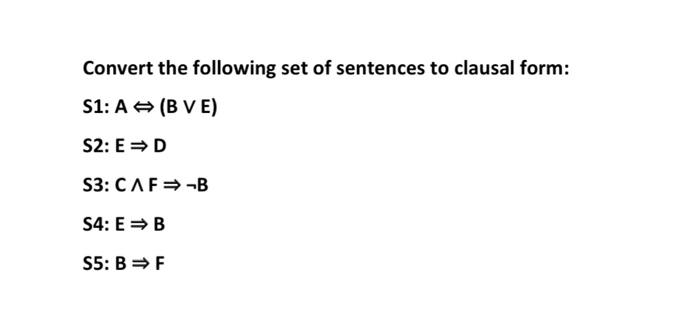 Solved Convert the following set of sentences to clausal | Chegg.com