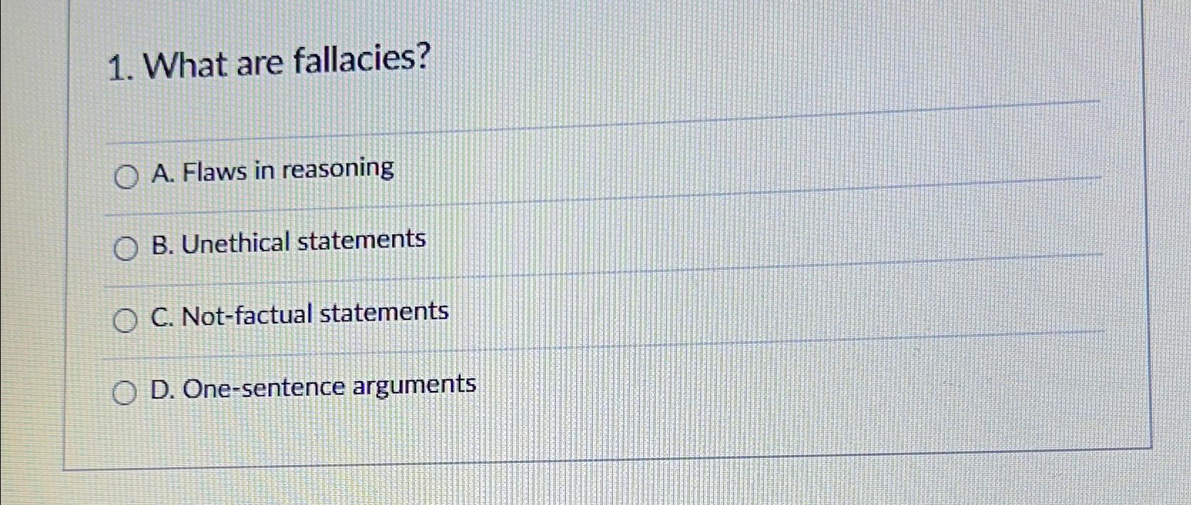 Solved What are fallacies?A. ﻿Flaws in reasoningB. | Chegg.com