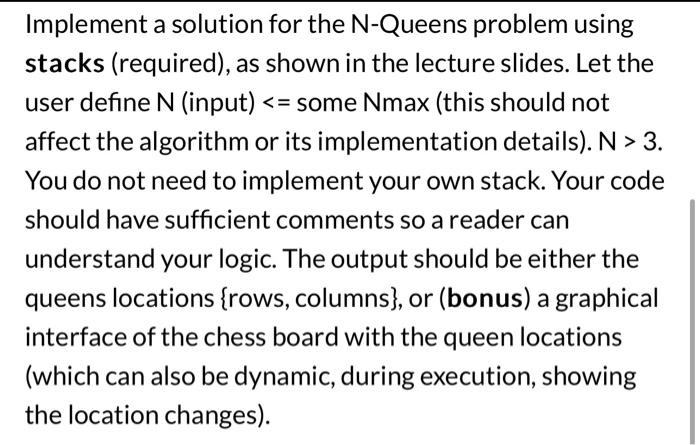 Solved Implement a solution for the N-Queens problem using | Chegg.com