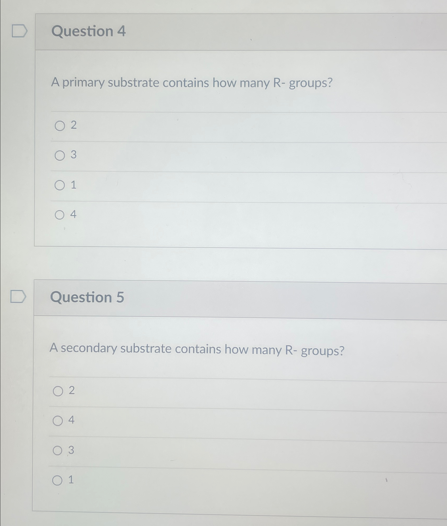 Solved Question 4A primary substrate contains how many R- | Chegg.com