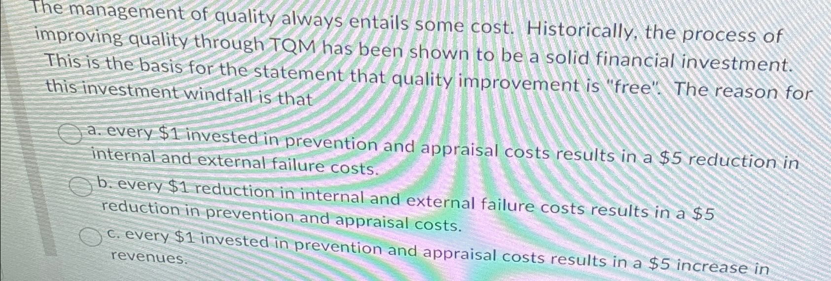 Solved The management of quality always entails some cost. | Chegg.com