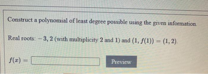 Solved Construct a polynomial of least degree possible using | Chegg.com