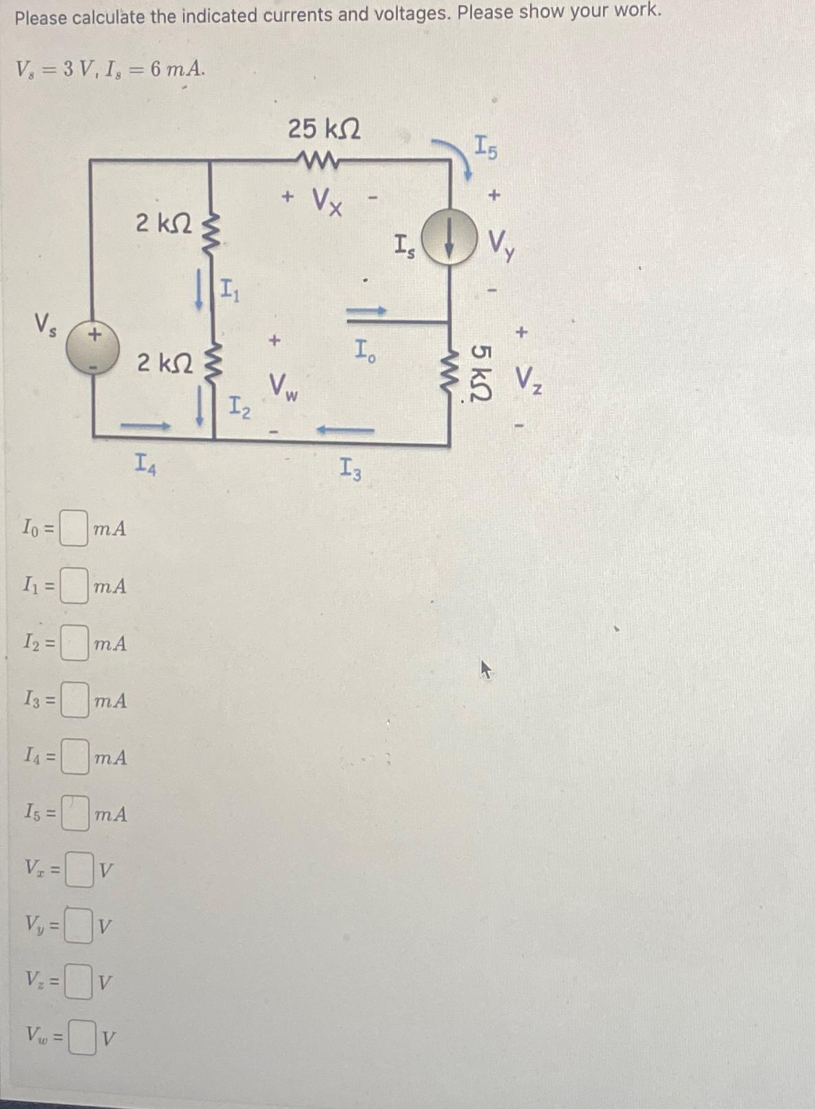 Solved Please calculate the indicated currents and voltages. | Chegg.com