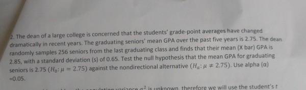 Solved 2. The dean of a large college is concerned that the | Chegg.com