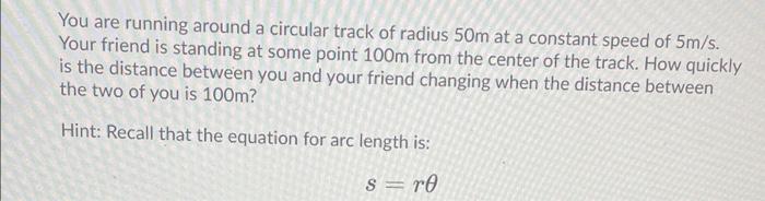 Solved You are running around a circular track of radius 50m | Chegg.com