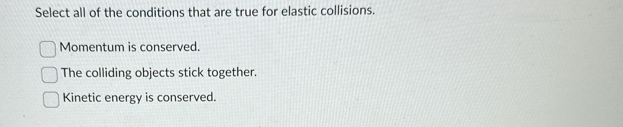 Solved Select all of the conditions that are true for | Chegg.com