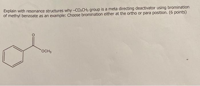Solved Explain with resonance structures why -CO2CH3 group | Chegg.com