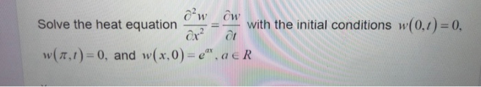 Solved a²w ów Solve the heat equation with the initial | Chegg.com