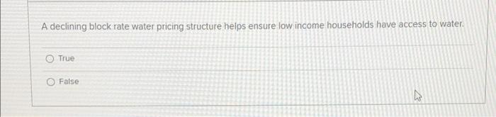 Solved A declining block rate water pricing structure helps | Chegg.com