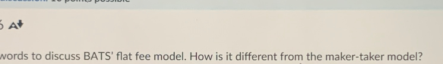 Solved Atwords to discuss BATS' flat fee model.• ﻿ How is it | Chegg.com