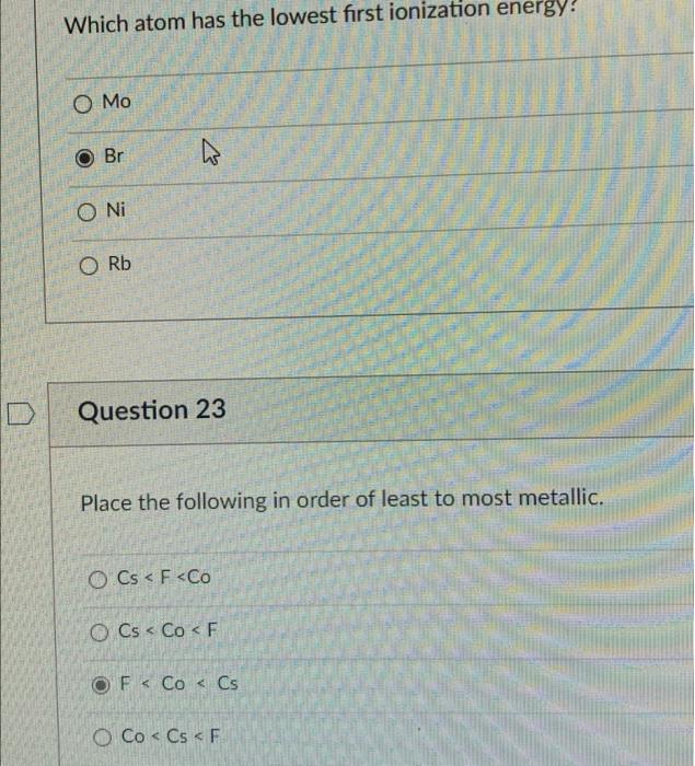 Solved Which atom has the lowest first ionization energy! O | Chegg.com