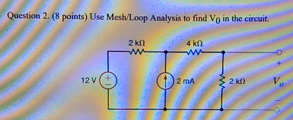 Solved Question 2. (8 points) Use Mesh/Loop Analysis to find | Chegg.com