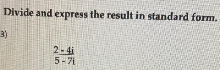 Solved Divide and express the result in standard form. 3) | Chegg.com