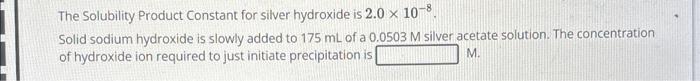 Solved The Solubility Product Constant for silver hydroxide | Chegg.com