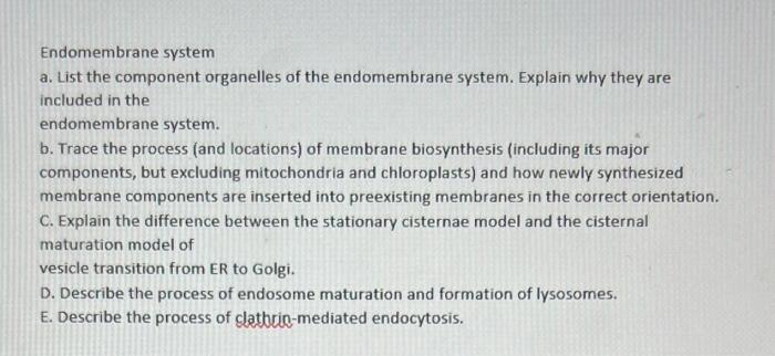 Solved Endomembrane system a. List the component organelles | Chegg.com
