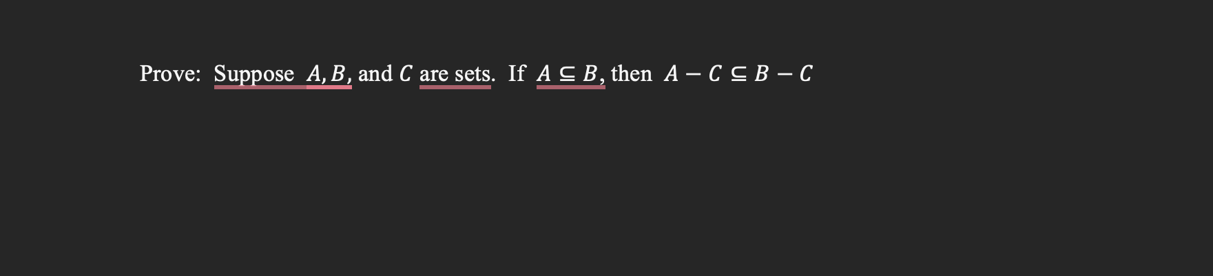 Solved Prove: Suppose A,B, ﻿and C ﻿are sets. If AsubeB, then | Chegg.com