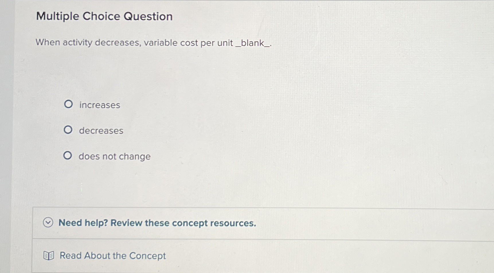 Solved Multiple Choice QuestionWhen activity decreases, | Chegg.com