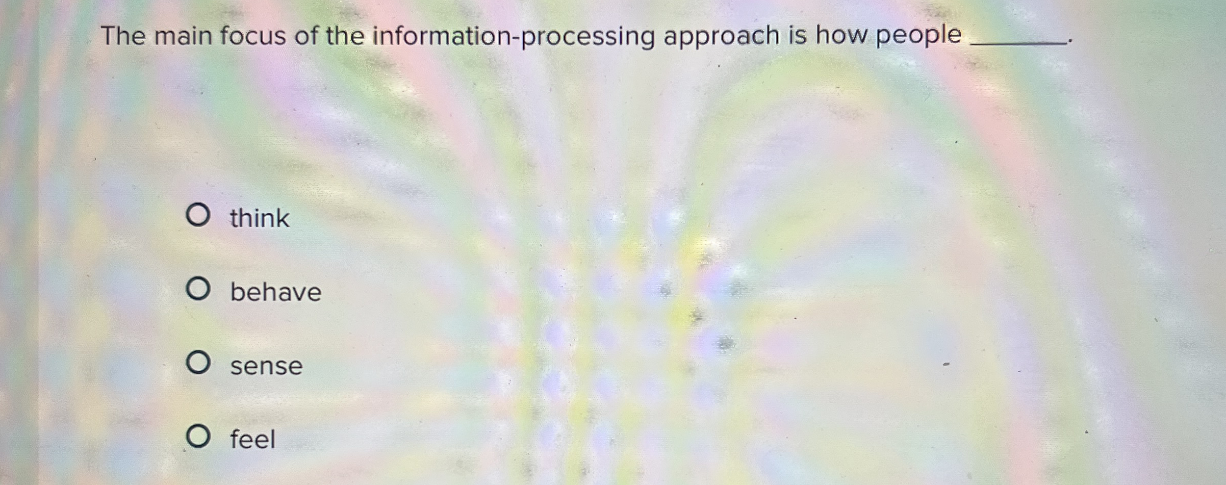 Solved The main focus of the information-processing approach | Chegg.com