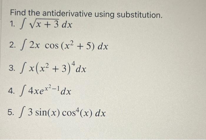 Solved Find the antiderivative using substitution. 1. ∫x+3dx | Chegg.com